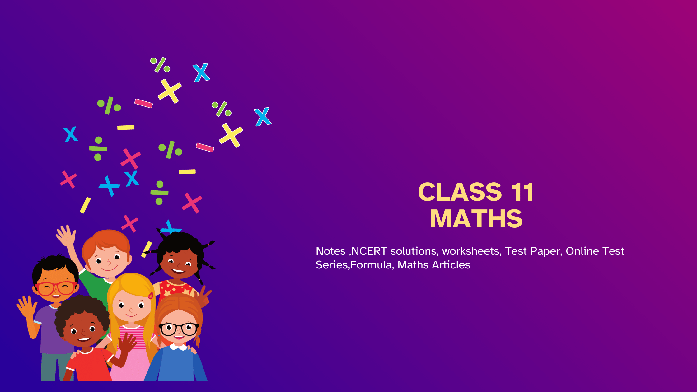 Class 11 Maths NCERT Solutions ,Worksheets and Notes