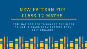 CBSE announced New Pattern of Class 12 Maths Paper for 2017 board exam ...