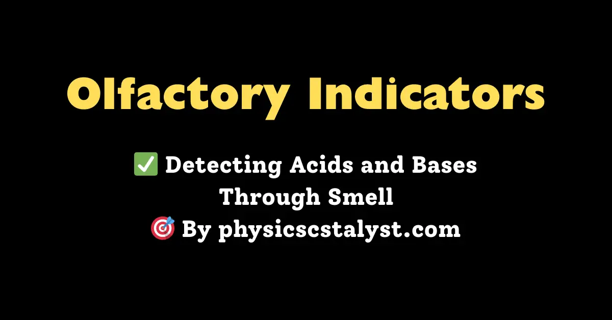 What is olfactory indicator? - physicscatalyst's Blog