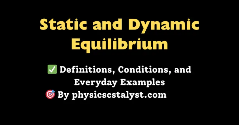 Static and Dynamic Equilibrium in Physics - physicscatalyst's Blog