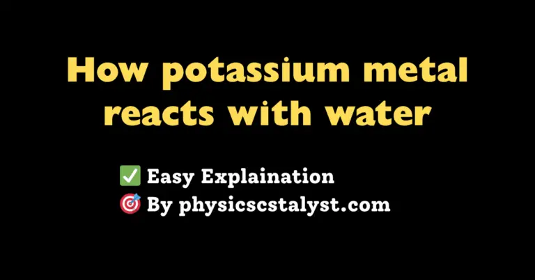 How potassium metal reacts with water - physicscatalyst's Blog