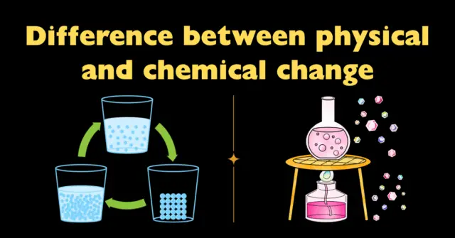 Difference between physical and chemical change