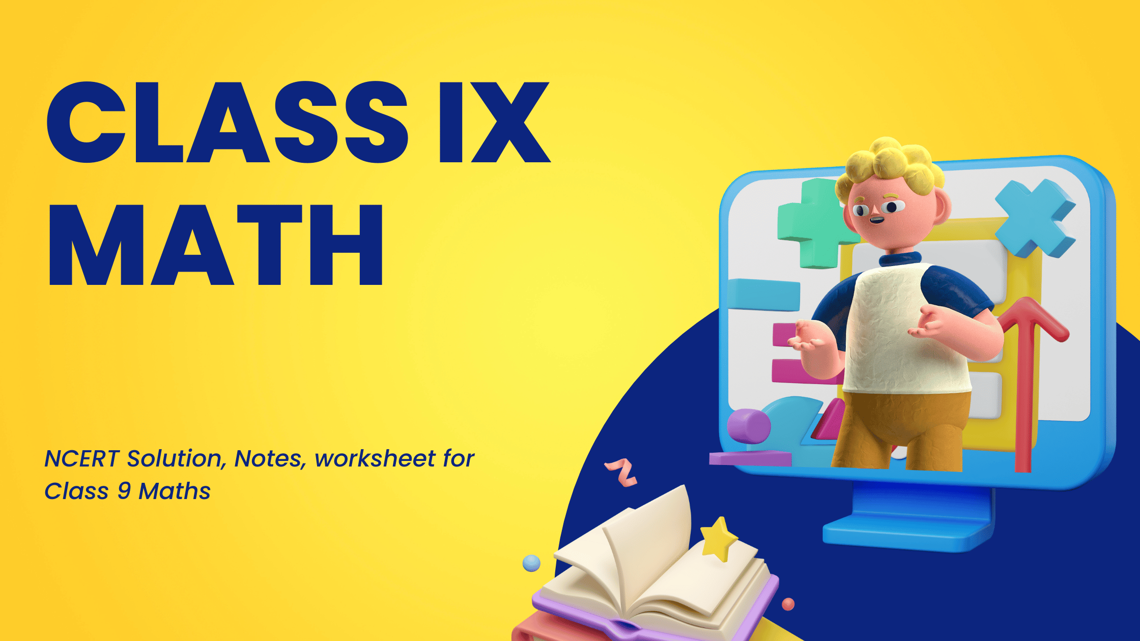 Class 9 Maths Study Material And NCERT Solutions Class 9 Maths Study Material And NCERT Solutions