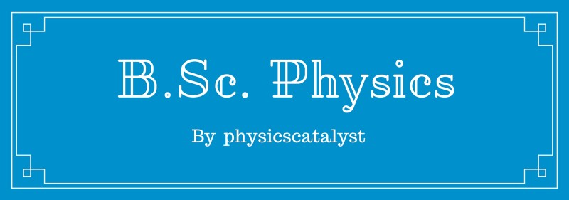 B.Sc. Physics - Learn about education and B.Sc. Physics